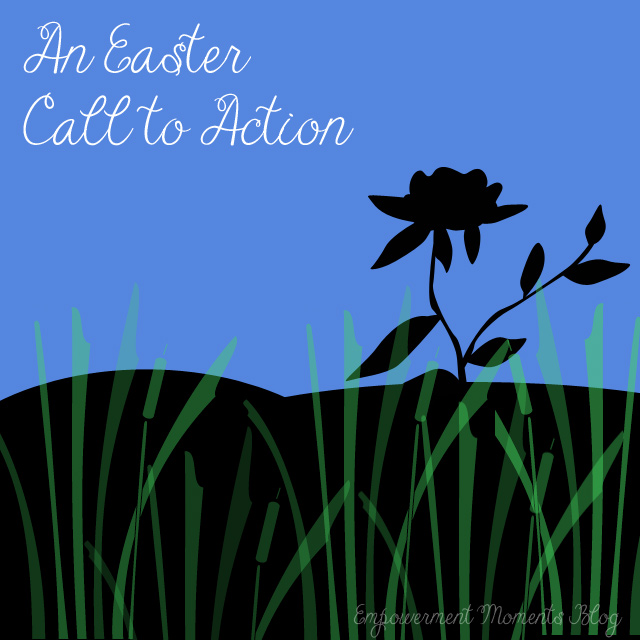 An Easter Call to Action – Kingdom Ambassadors Empowerment Network