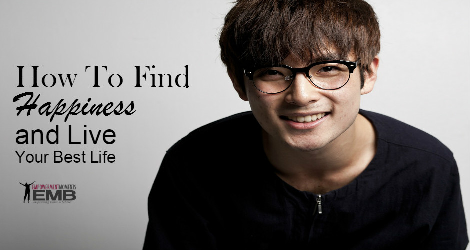 How To Find Happiness and Live Your Best Life [Quotes] – Kingdom ...